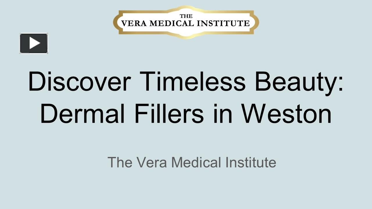 PPT – Discover Timeless Beauty: Dermal Fillers at The Vera Medical ...