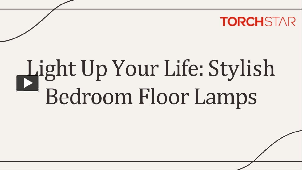 PPT – Light Up Your Life - Torchstar Bedroom Floor Lamps PowerPoint ...