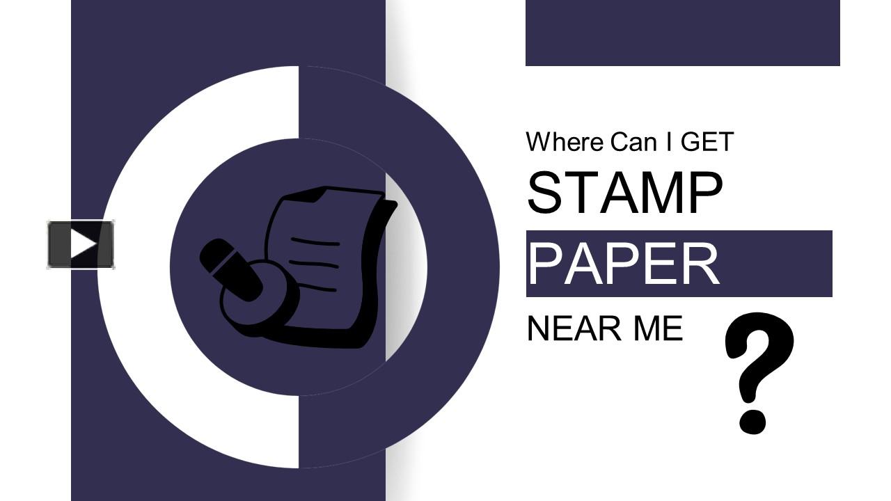 Where Can I get Stamp Paper near me? presentation | free to download