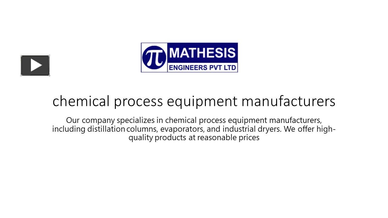 Chemical Process Equipment manufacturers|mathesis presentation | free ...