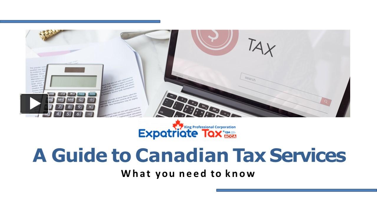 PPT – A Guide to Canadian Tax Services: What you need to know ...