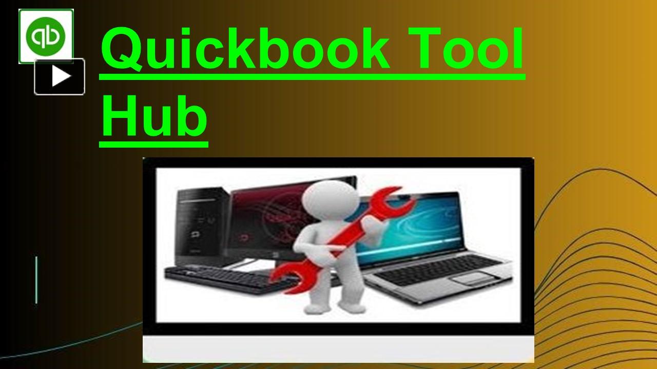 QuickBooks Tool Hub: Fix QuickBooks Issues presentation | free to download