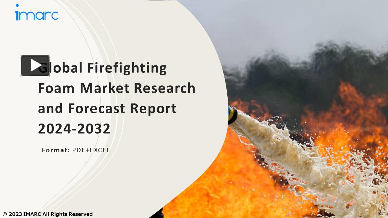 Firefighting Foam Market PPT: Growth, Outlook, Demand, Keyplayer ...