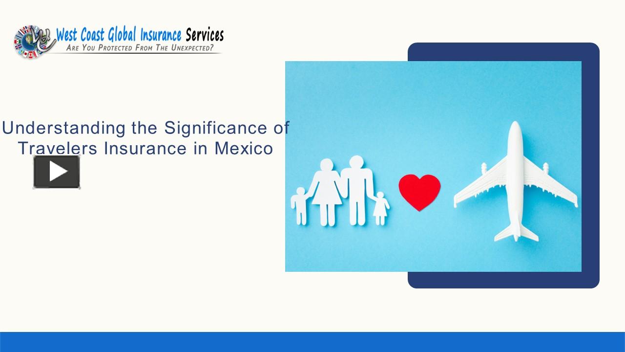 PPT – Understanding the Significance of Travelers Insurance in Mexico ...