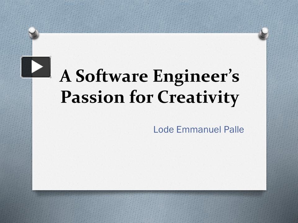 PPT – A Software Engineer’s Passion for Creativity PowerPoint ...