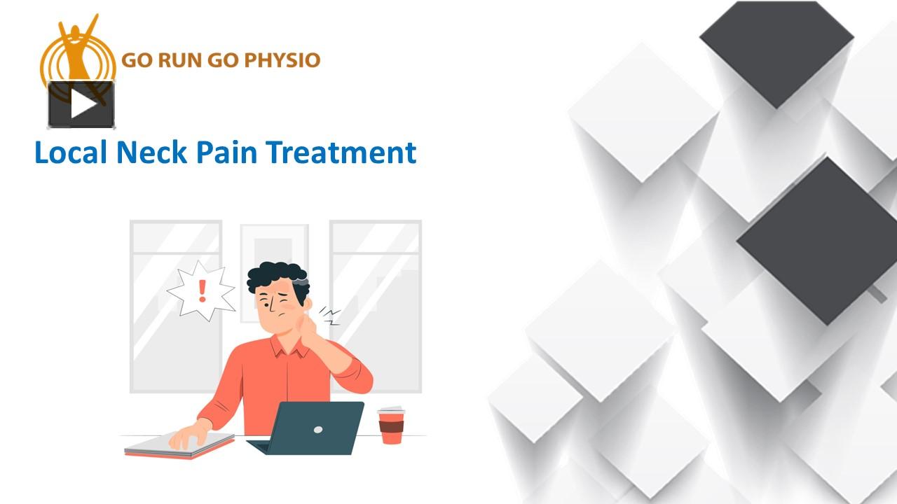 PPT – Local Neck Pain Treatment - Go Run Go Physio PowerPoint ...