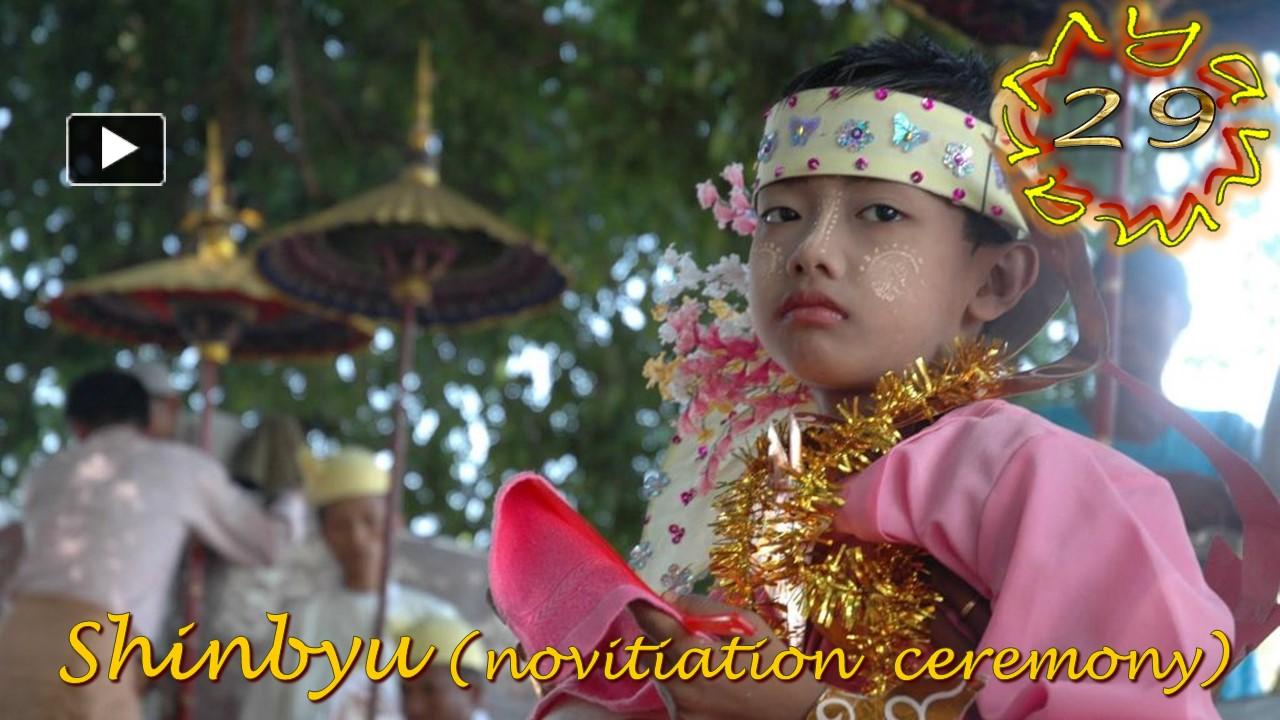 Myanmar 29 Shinbyu (novitiation ceremony) presentation | free to view