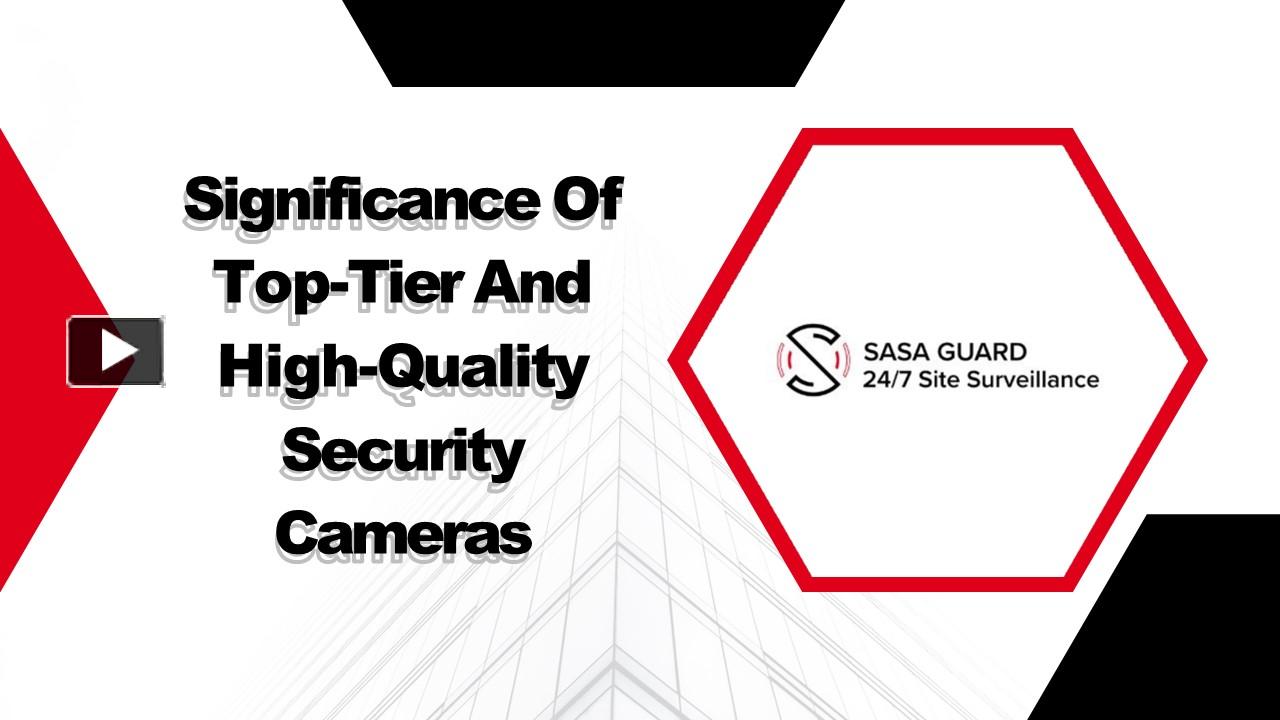 Significance Of Top-Tier And High-Quality Security Cameras presentation ...