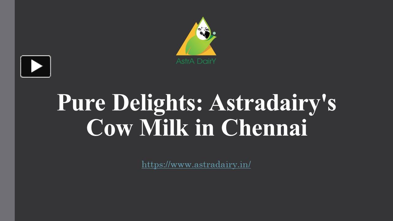 PPT – Pure Delights: Astradairy's Cow Milk in Chennai PowerPoint ...