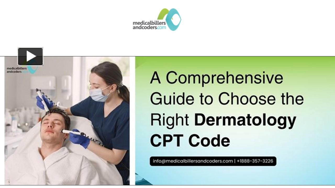 PPT – A Comprehensive Guide to Choose the Right Dermatology CPT Code ...