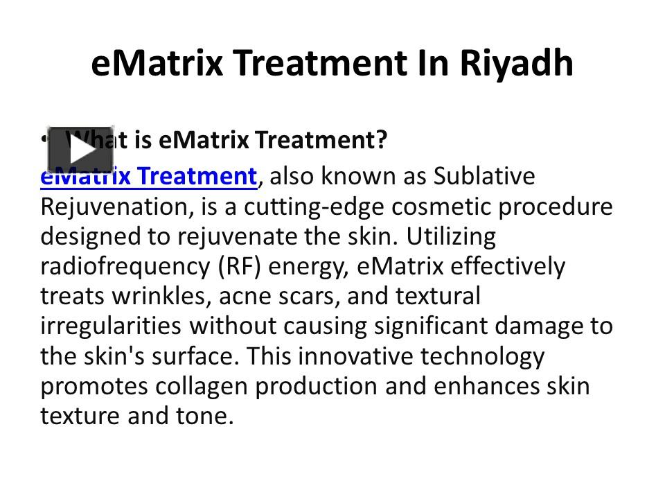 eMatrix Treatment In Riyadh presentation | free to download