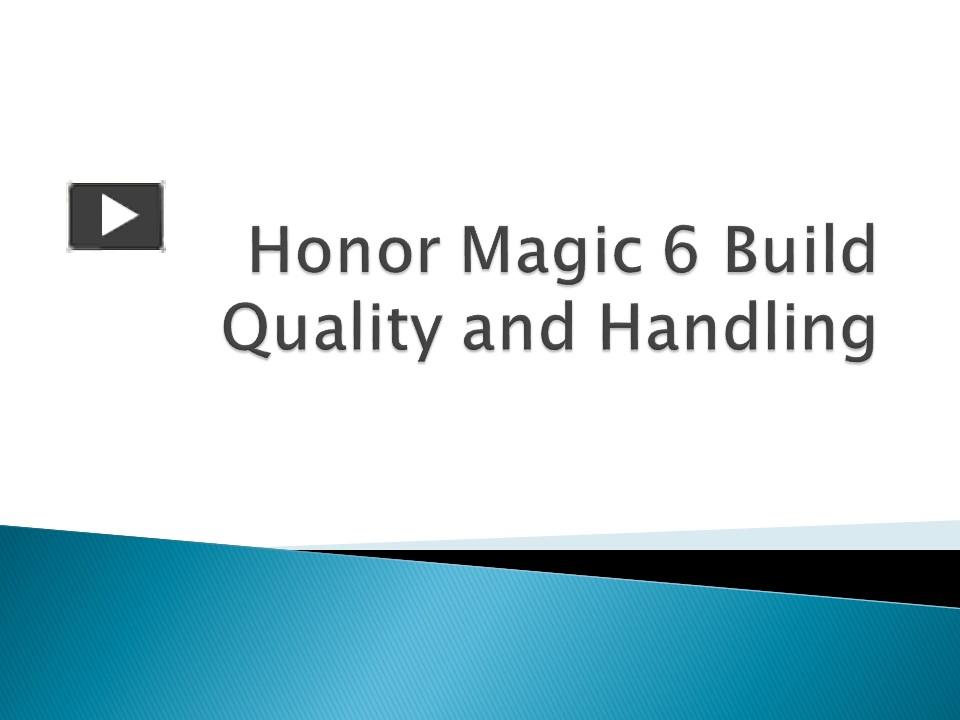 PPT – Honor Magic 6 Build Quality and Handling PowerPoint presentation ...