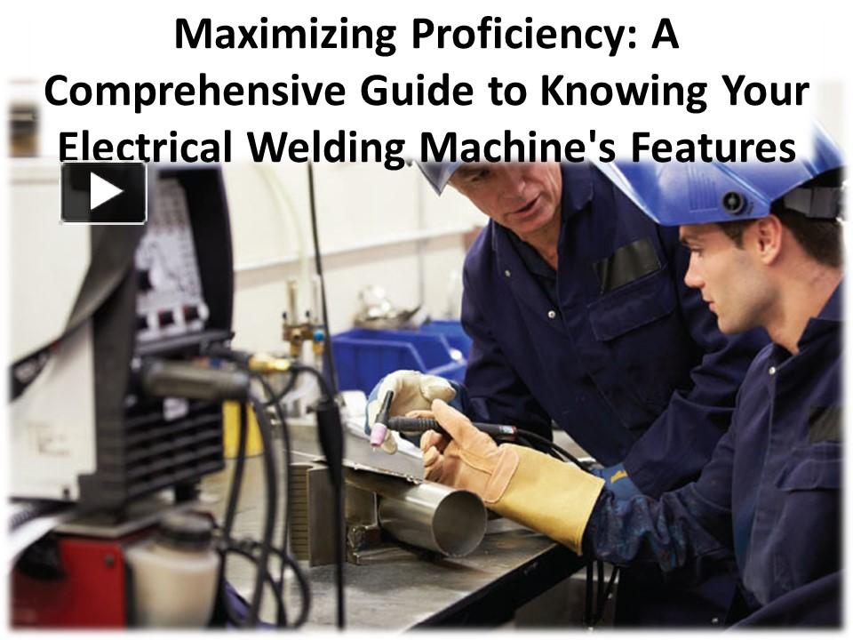 PPT – Identifying the most important features of an electrical welding ...