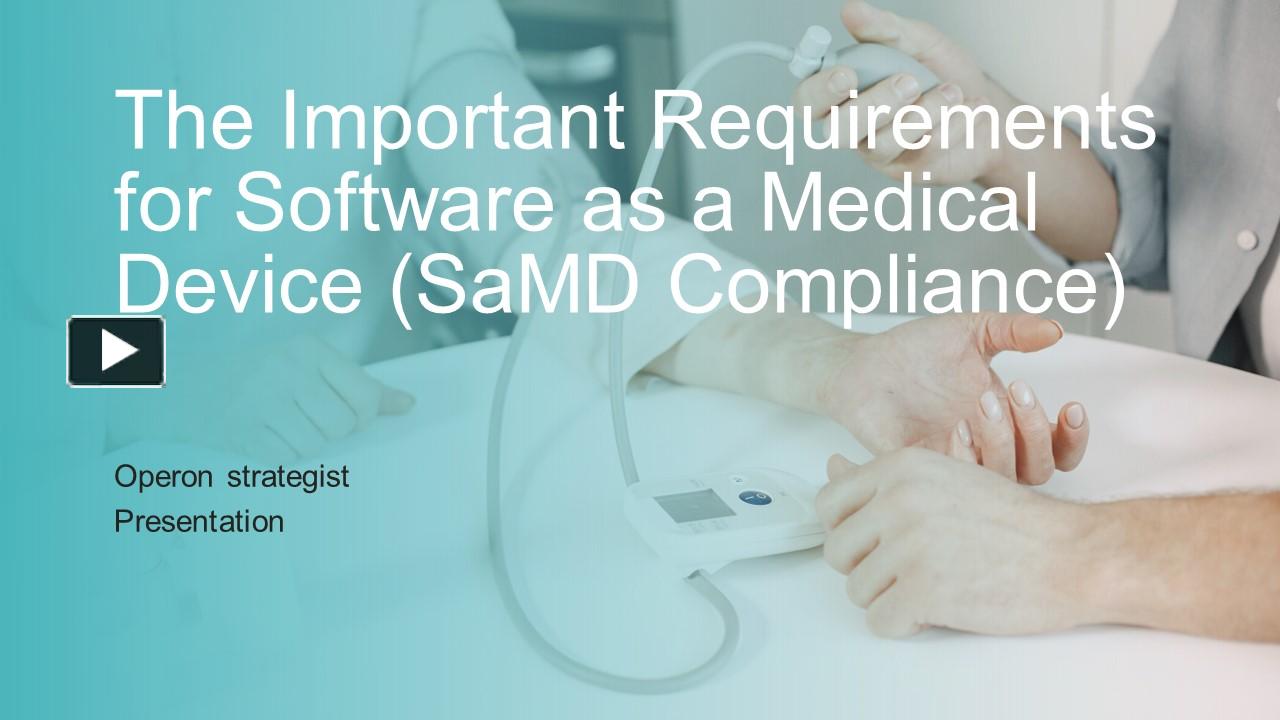 The Important Requirements for Software as a Medical Device (SaMD ...