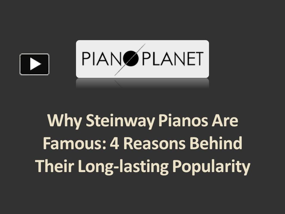 Why Steinway Pianos Are Famous - 4 Reasons Behind Their Long-lasting ...