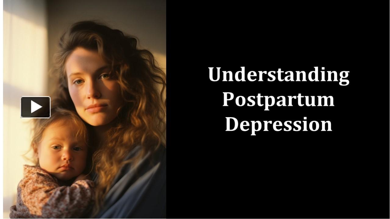PPT – Understanding Postpartum Depression PowerPoint presentation ...