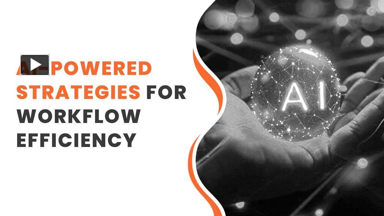 PPT – AI-Powered Strategies for Workflow Efficiency - Generative AI in ...