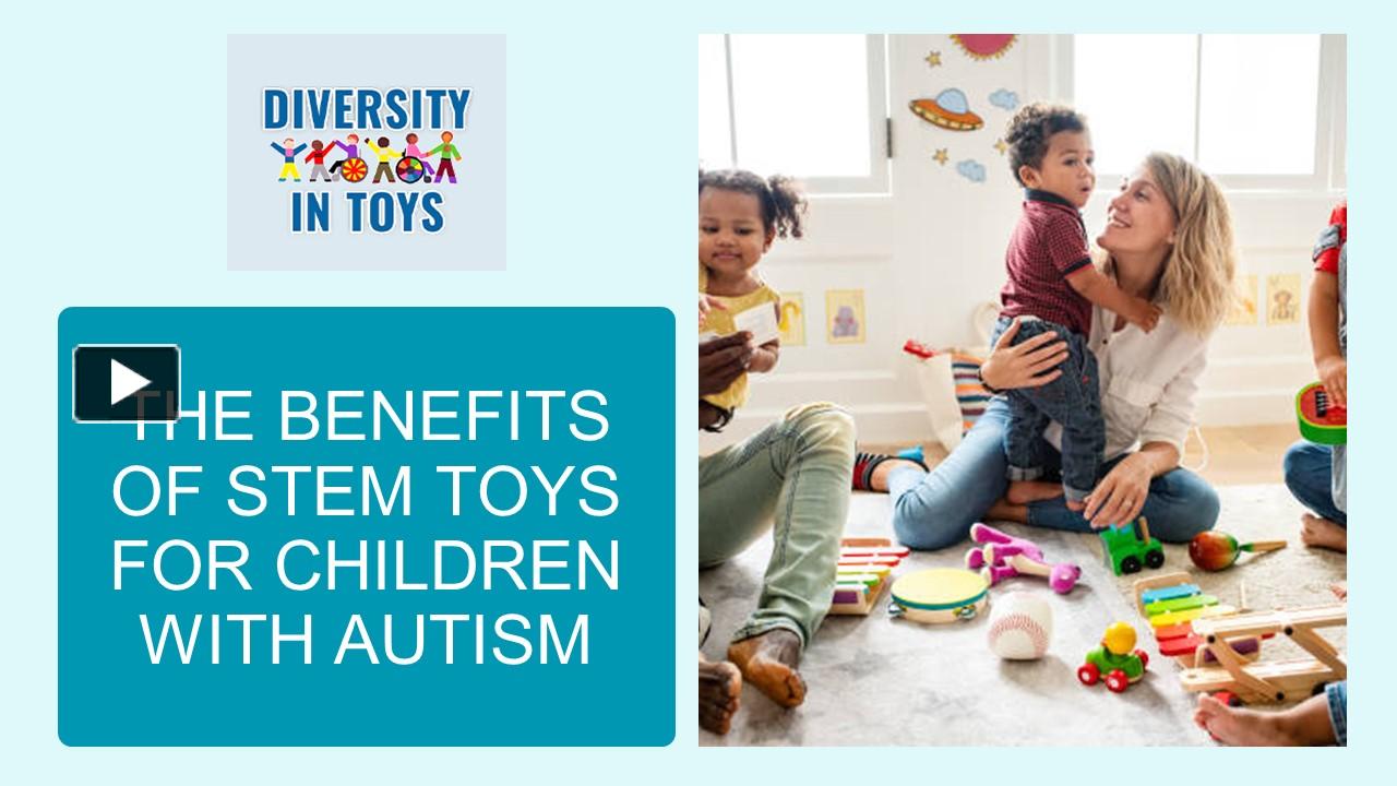 PPT – The Benefits of STEM Toys for Children with Autism PowerPoint ...