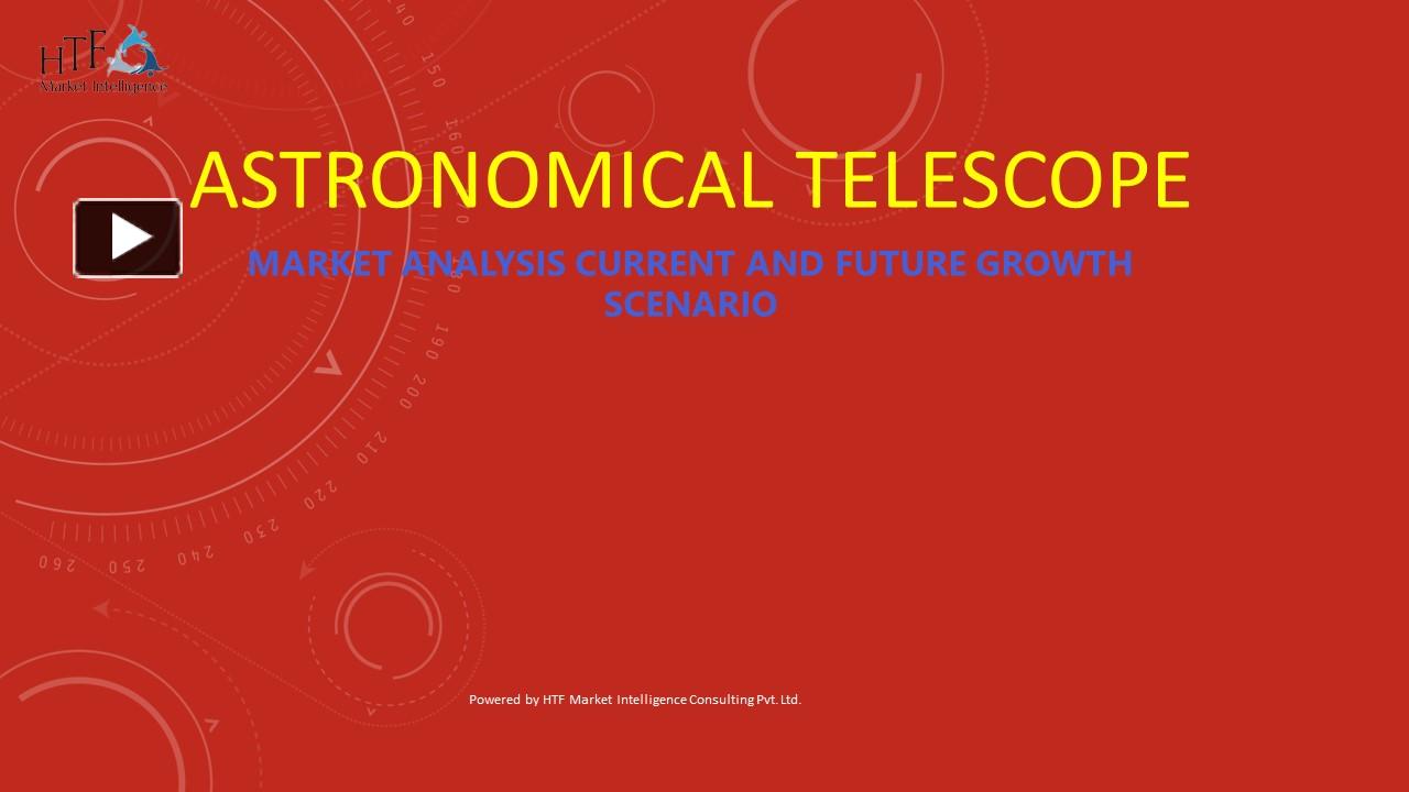 PPT – Astronomical Telescope Market PowerPoint presentation | free to ...