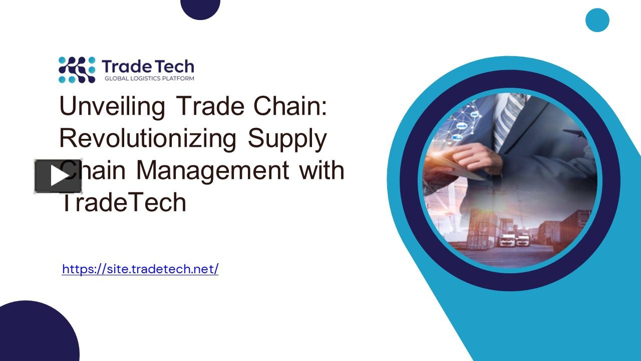 PPT – Unveiling Trade Chain: Revolutionizing Supply Chain Management ...