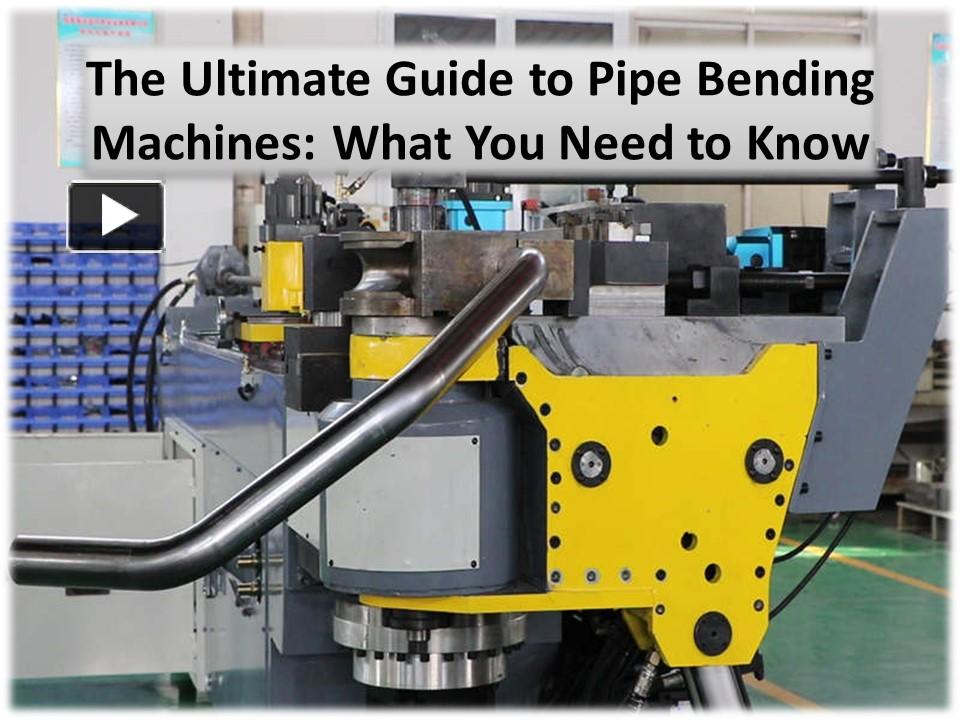 The Advantages Of Using A Pipe-Bending Machine presentation | free to ...