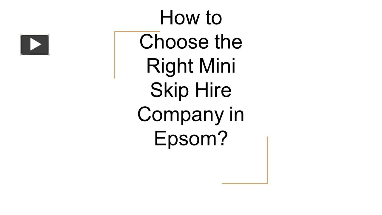 PPT – How to Choose the Right Mini Skip Hire Company in Epsom ...