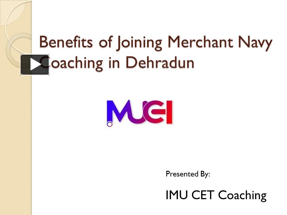 PPT – Benefits of Joining Merchant Navy Coaching in Dehradun (1 ...