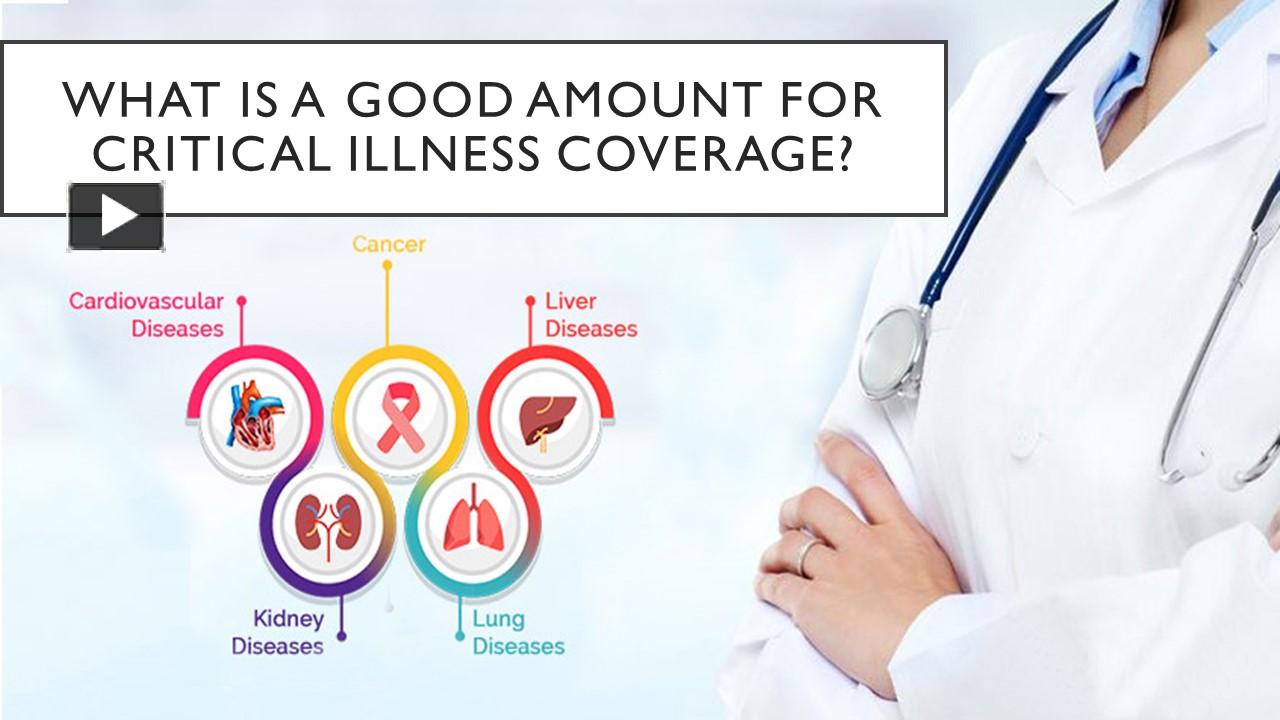 PPT – What Is a Good Amount for Critical Illness Coverage PowerPoint ...