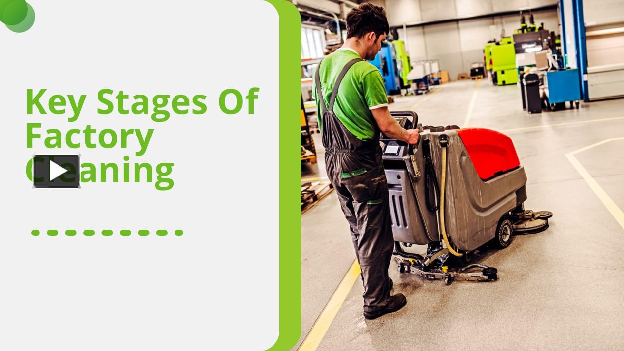 Key Stages Of Factory Cleaning presentation | free to download