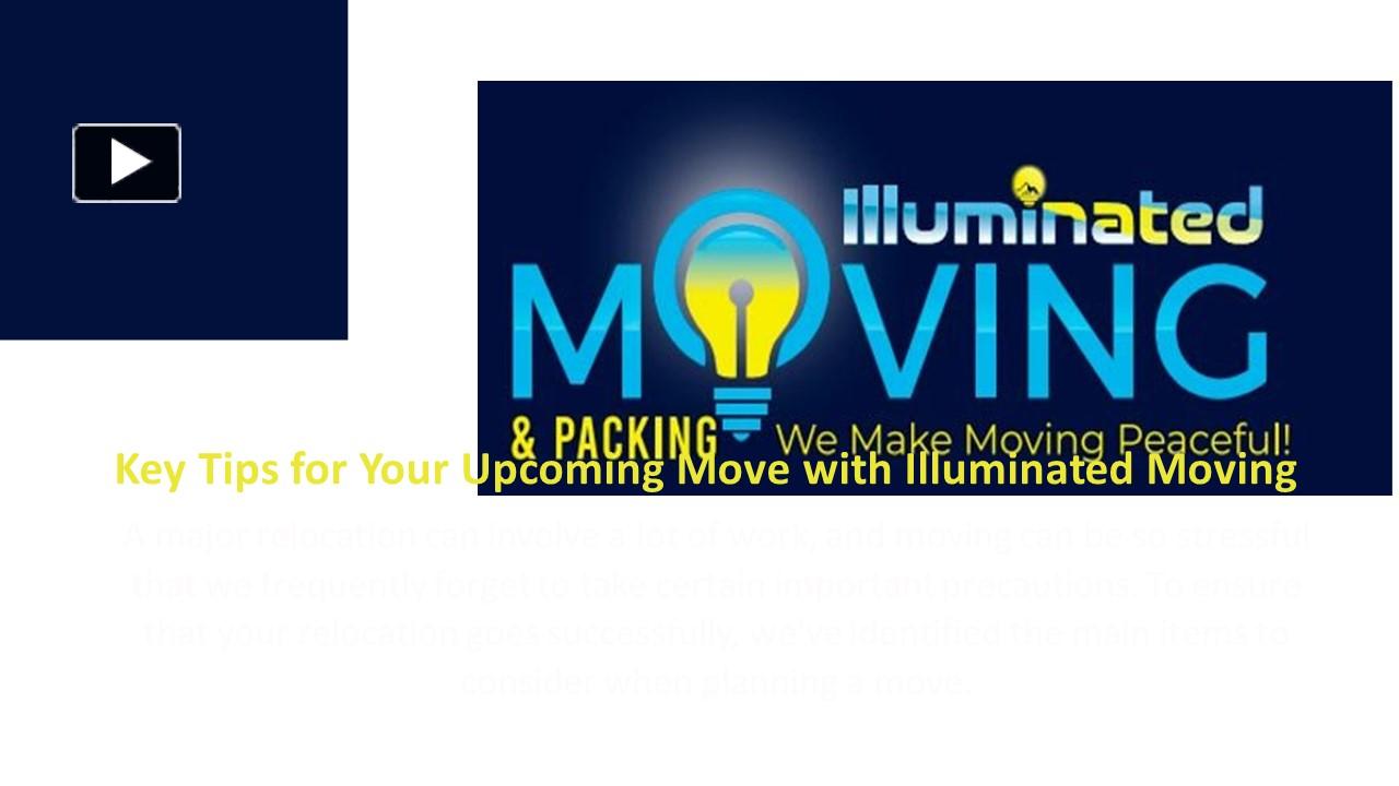 Key Tips for Your Upcoming Move with Illuminated Moving presentation ...
