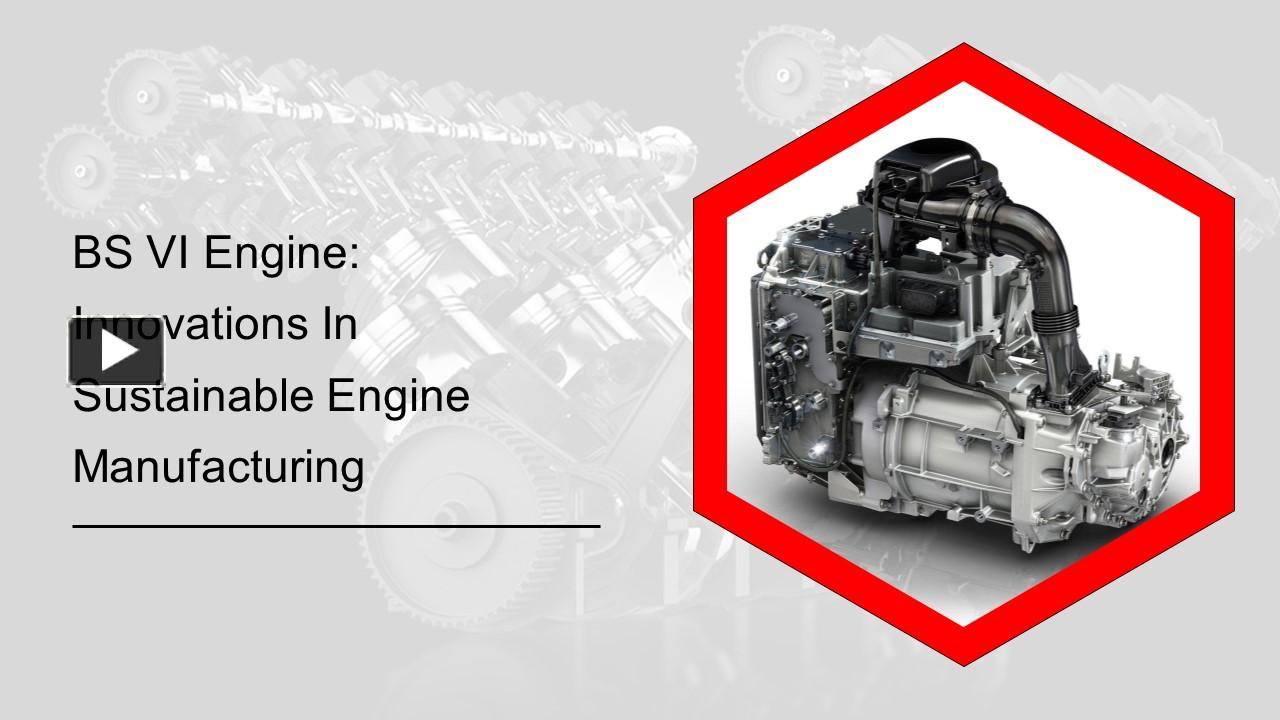BS VI Engine: Innovations In Sustainable Engine Manufacturing (1 ...
