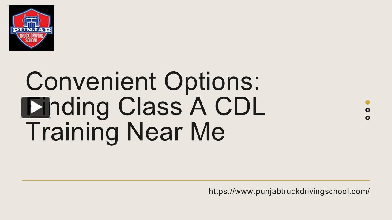 Convenient Options: Finding Class A CDL Training Near Me presentation ...