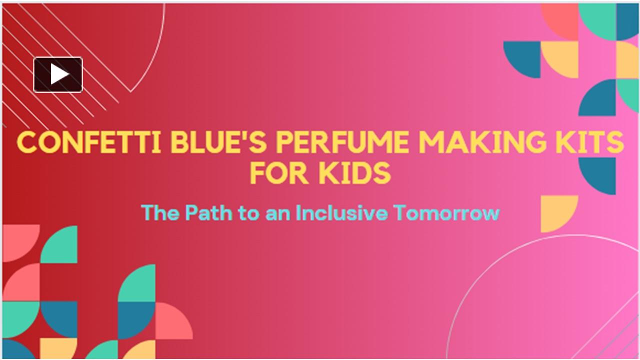PPT – Confetti Blue's Perfume Making Kits For Kids PowerPoint ...