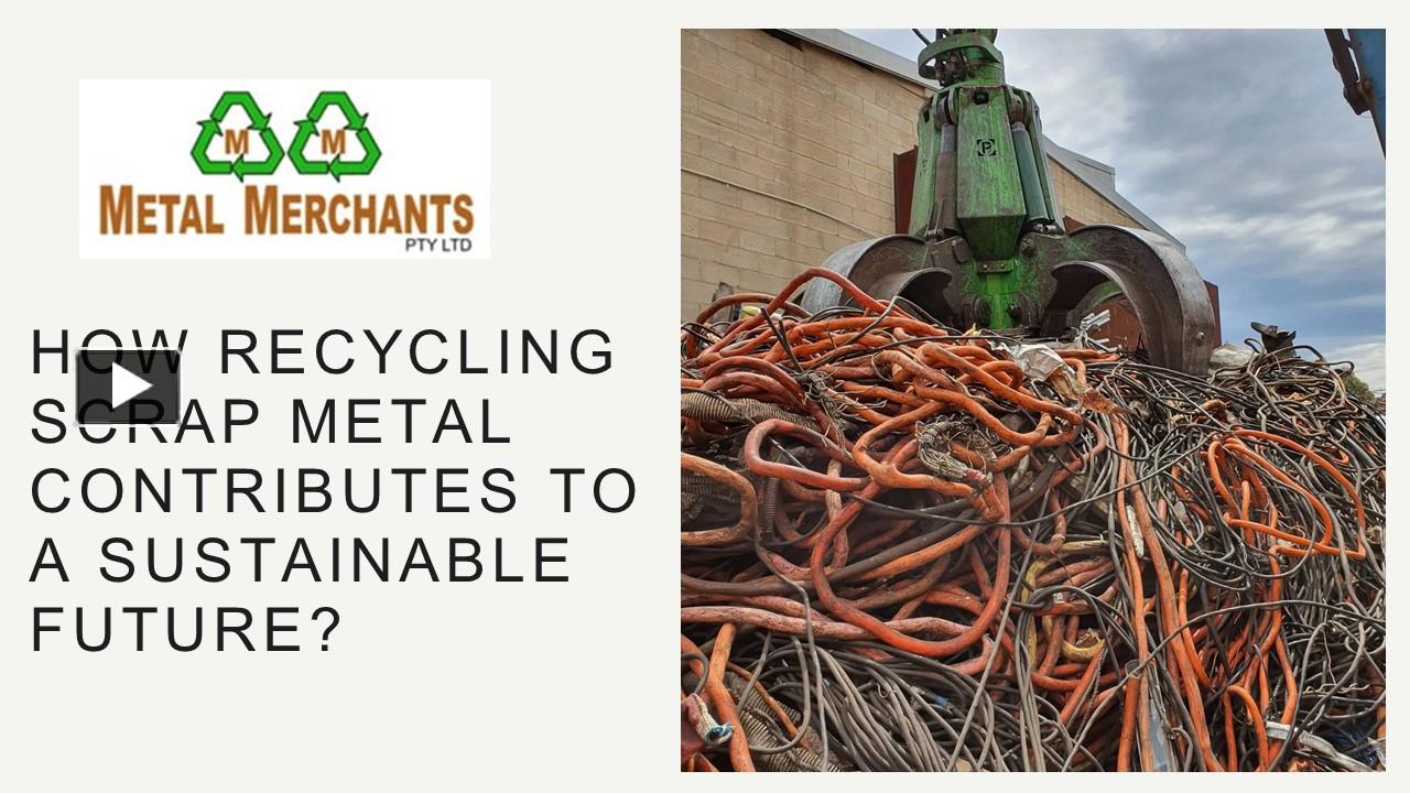 PPT – How Recycling Scrap Metal Contributes to a Sustainable Future ...
