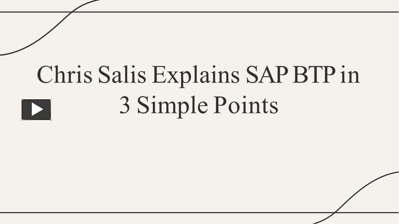 PPT – Chris Salis Explains SAP BTP in 3 Simple Points PowerPoint ...