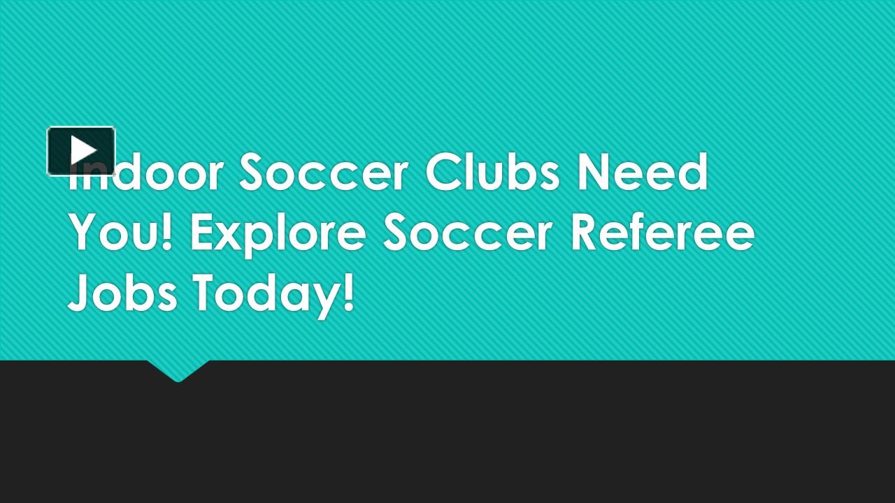 Step Into the Game: Explore Indoor Soccer Referee Opportunities ...