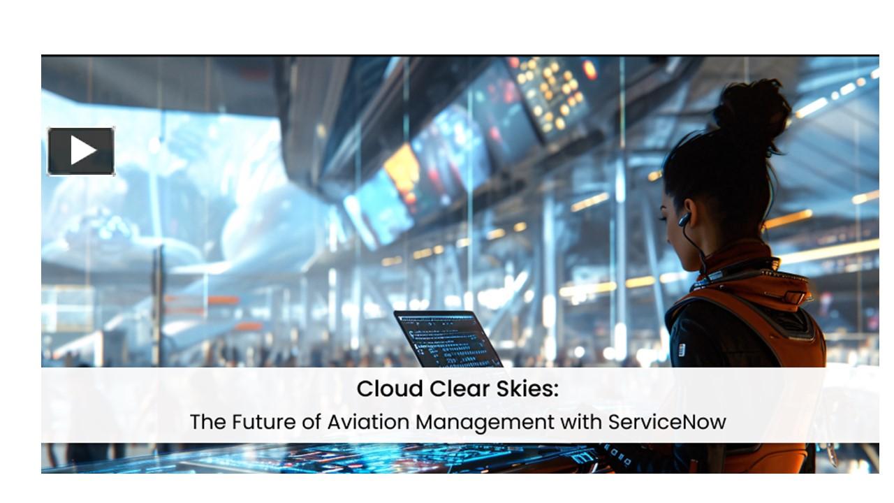 The Future of Aviation Management with ServiceNow. presentation | free ...
