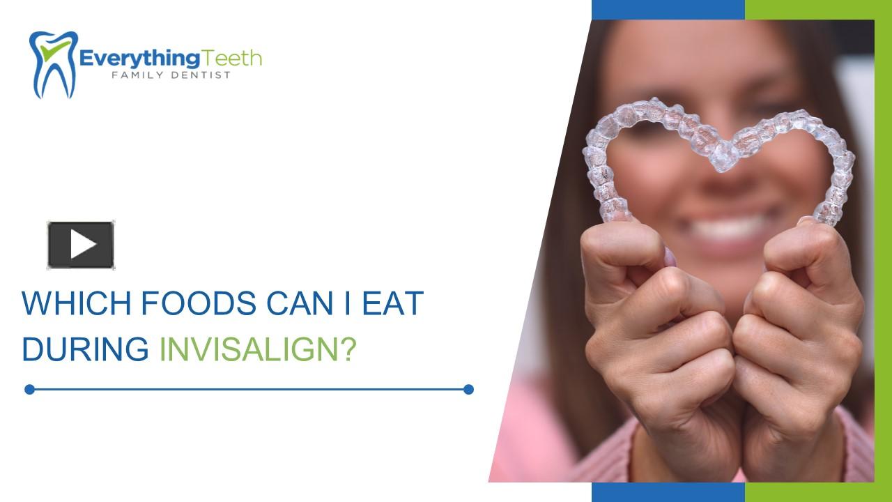 PPT – Which Foods Can I Eat During Invisalign PowerPoint presentation ...