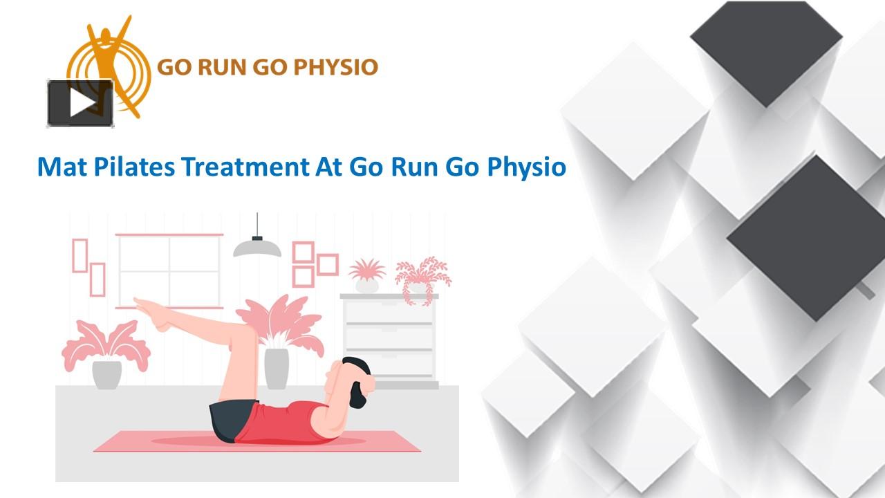 Best Mat Pilates Treatment At Go Run Go Physio presentation | free to ...