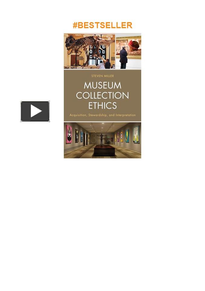 ️PDF⚡️ Museum Collection Ethics: Acquisition, Stewardship, and ...