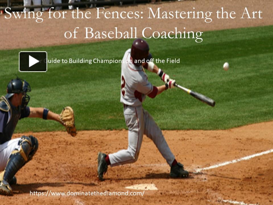 Swing for the Fences Mastering the Art of Baseball Coaching ...