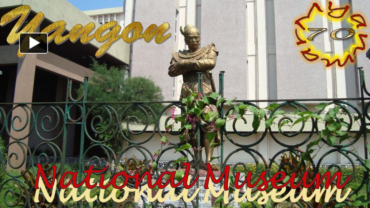 PPT – Myanmar 70 Yangon National Museum PowerPoint presentation | free ...