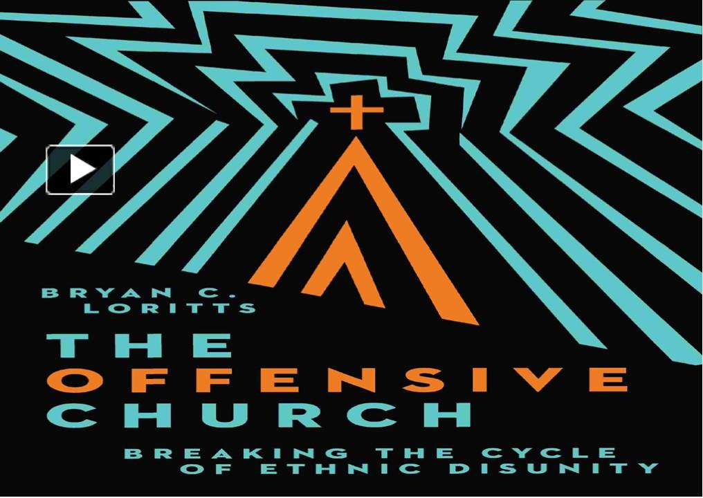 PPT – READ⚡[PDF] The Offensive Church: Breaking the Cycle of Ethnic ...