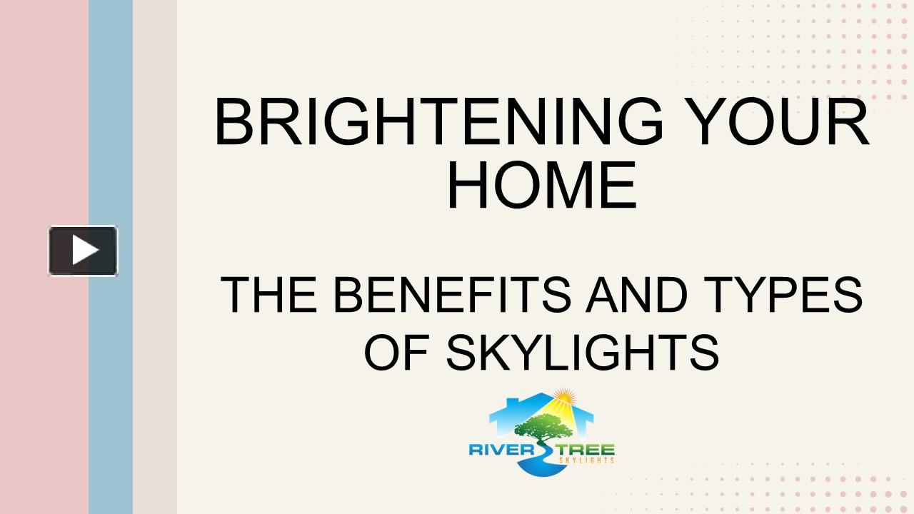 The Benefits and Types of Skylights presentation | free to download