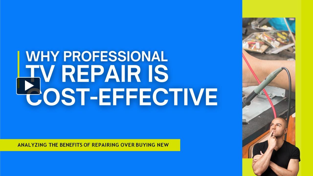 PPT – Why Professional TV Repair is Cost-Effective PowerPoint ...