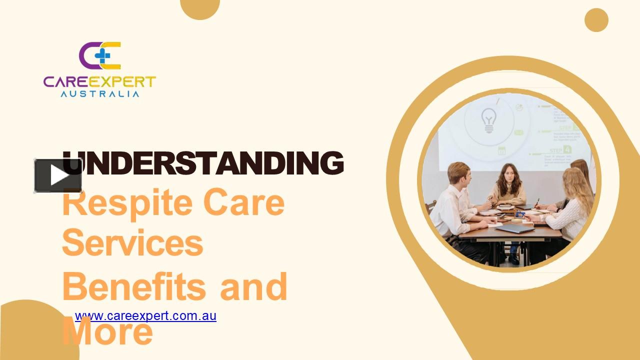Respite Care Services: Benefits and More presentation | free to download