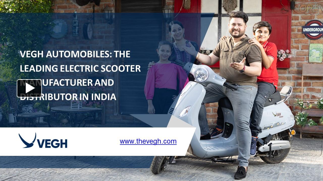 PPT – Vegh Automobiles: The Leading Electric Scooter Manufacturer and ...