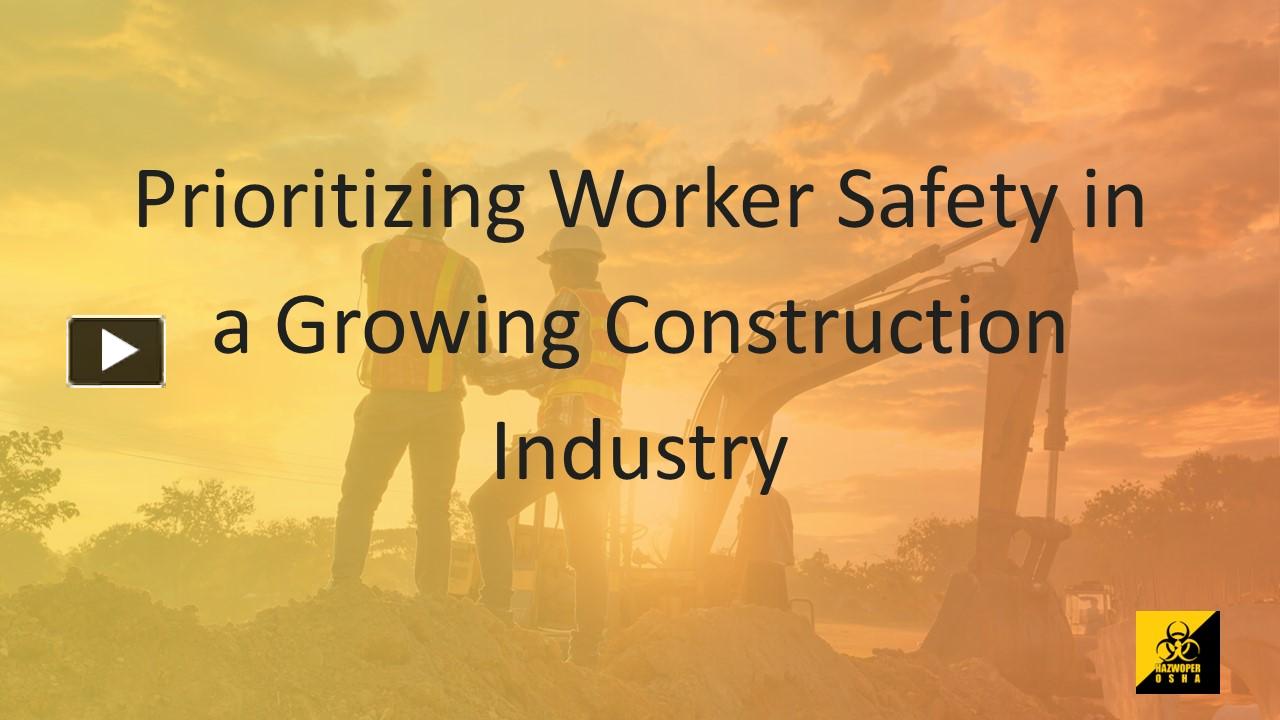 Prioritizing Worker Safety in a Growing Construction Industry ...