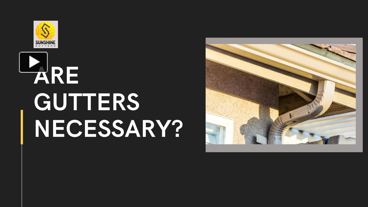 PPT – Are Gutters Necessary? PowerPoint presentation | free to download ...