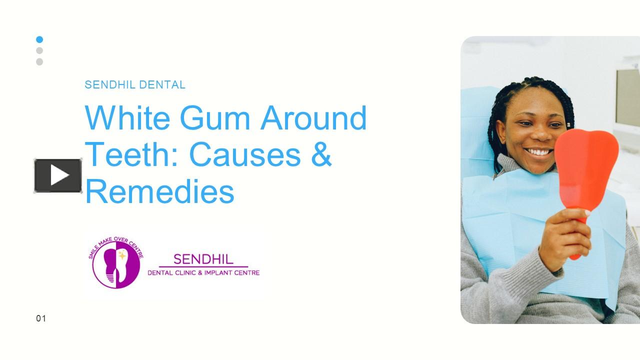 White Gum Around Teeth: Causes & Remedies presentation | free to download